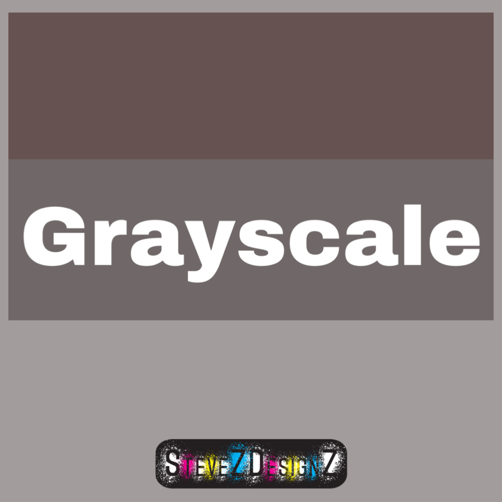 Grayscale - SteveZ DesignZ