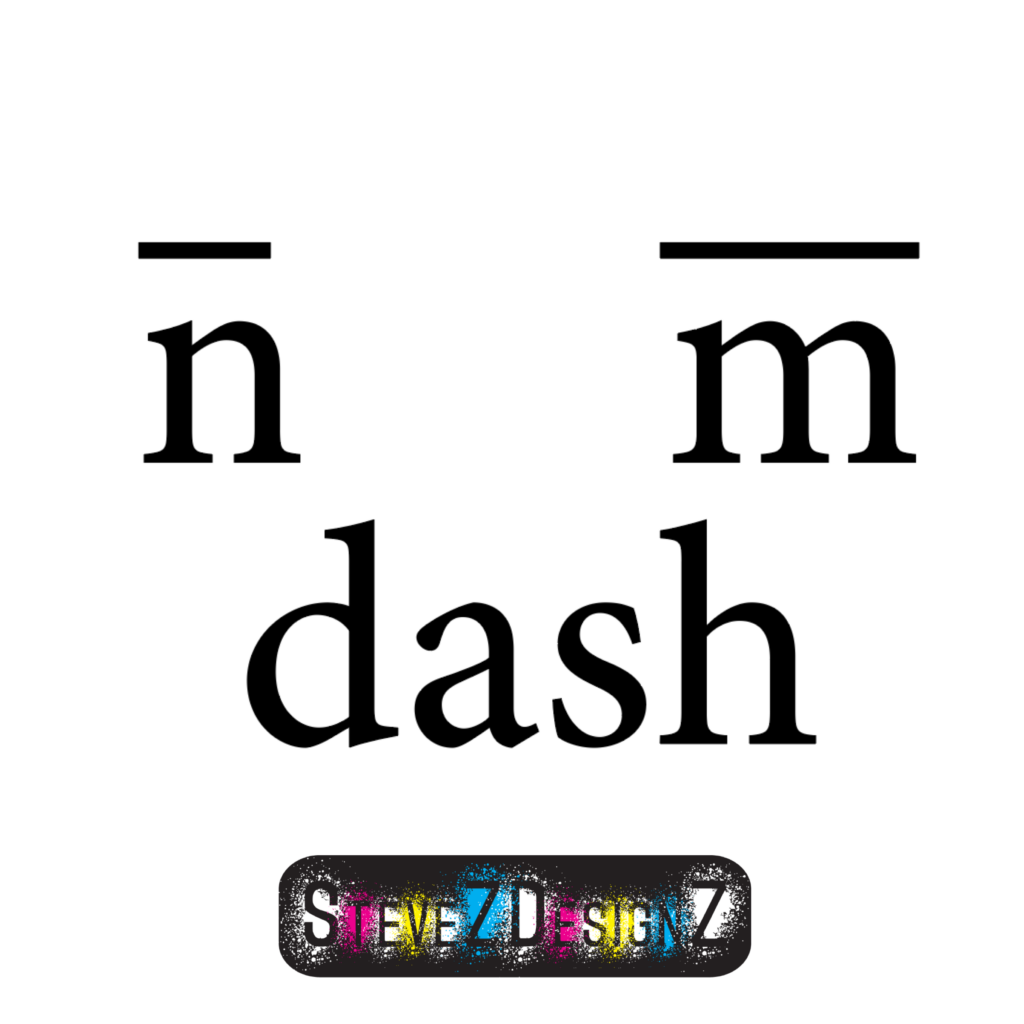 The En Dash and Em Dash Unveiled in Typography - SteveZ DesignZ