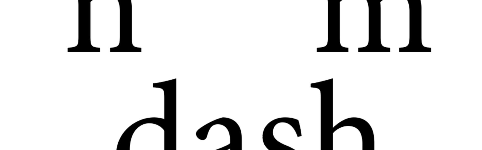 The En Dash and Em Dash Unveiled in Typography - SteveZ DesignZ