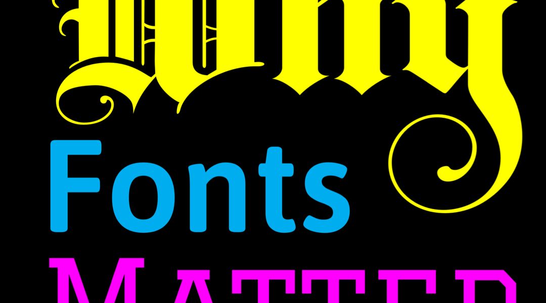 Why Fonts Matter? - SteveZ DesignZ