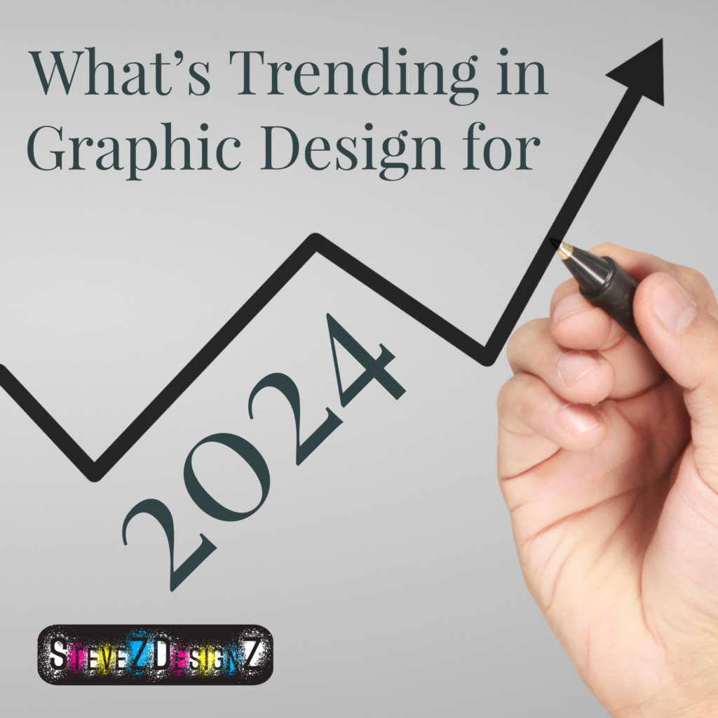 What's Trending in Graphic Design for 2024 - SteveZ DesignZ