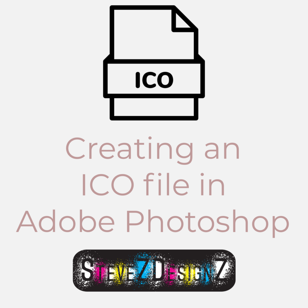 Creating an ICO file in Adobe Photoshop - SteveZ DesignZ